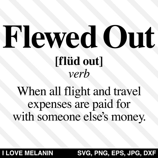 Flewed Out Definition SVG – I Love Melanin