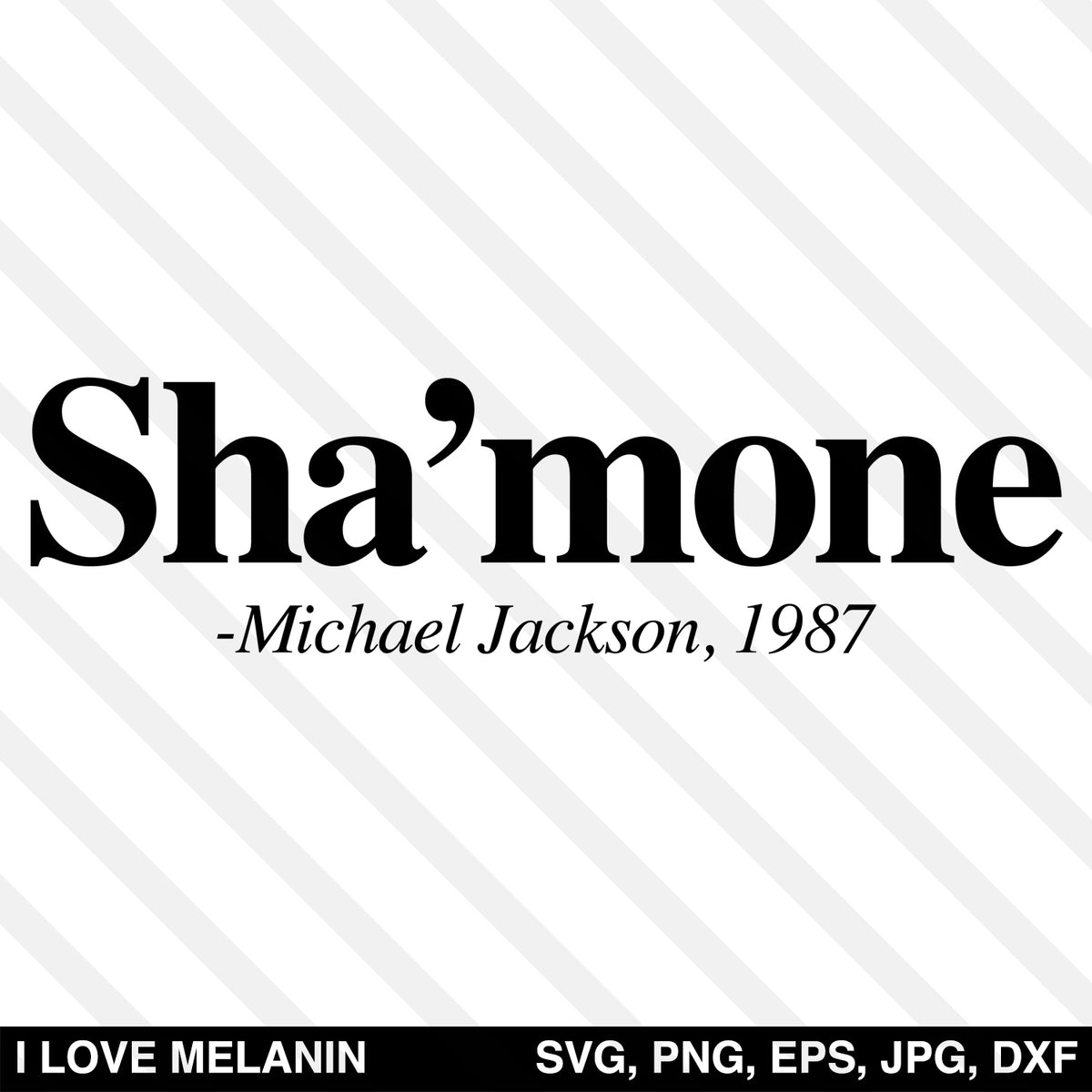 Sha'Mone Michael Jackson SVG – I Love Melanin